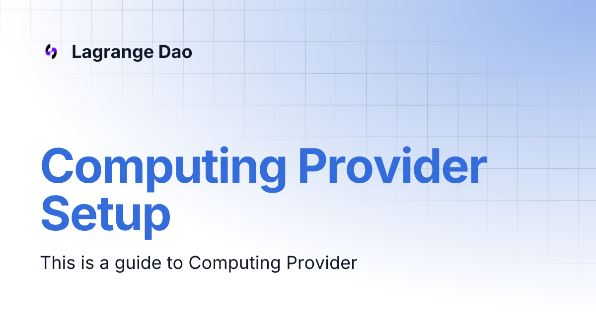 Computing Provider Setup | Lagrange Dao