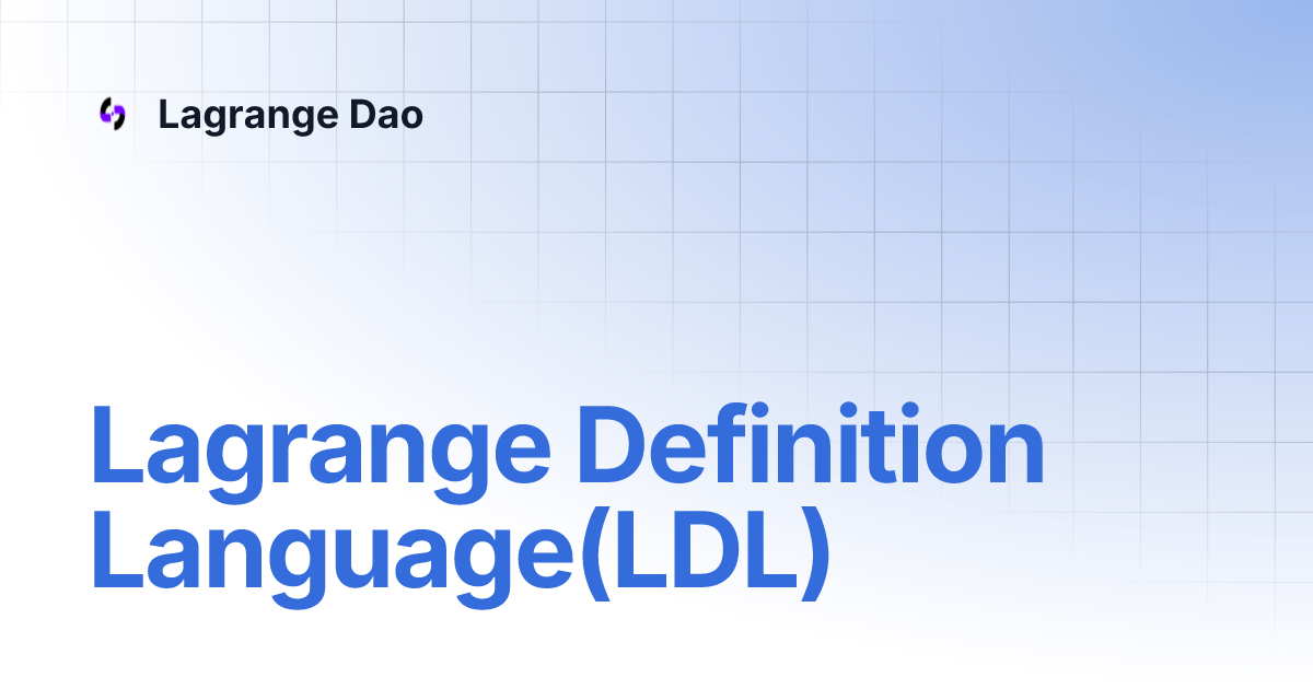 Lagrange Definition Language(LDL) | Lagrange Dao