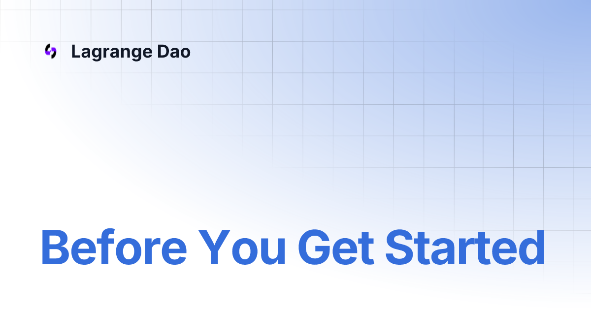 Before You Get Started | Lagrange Dao