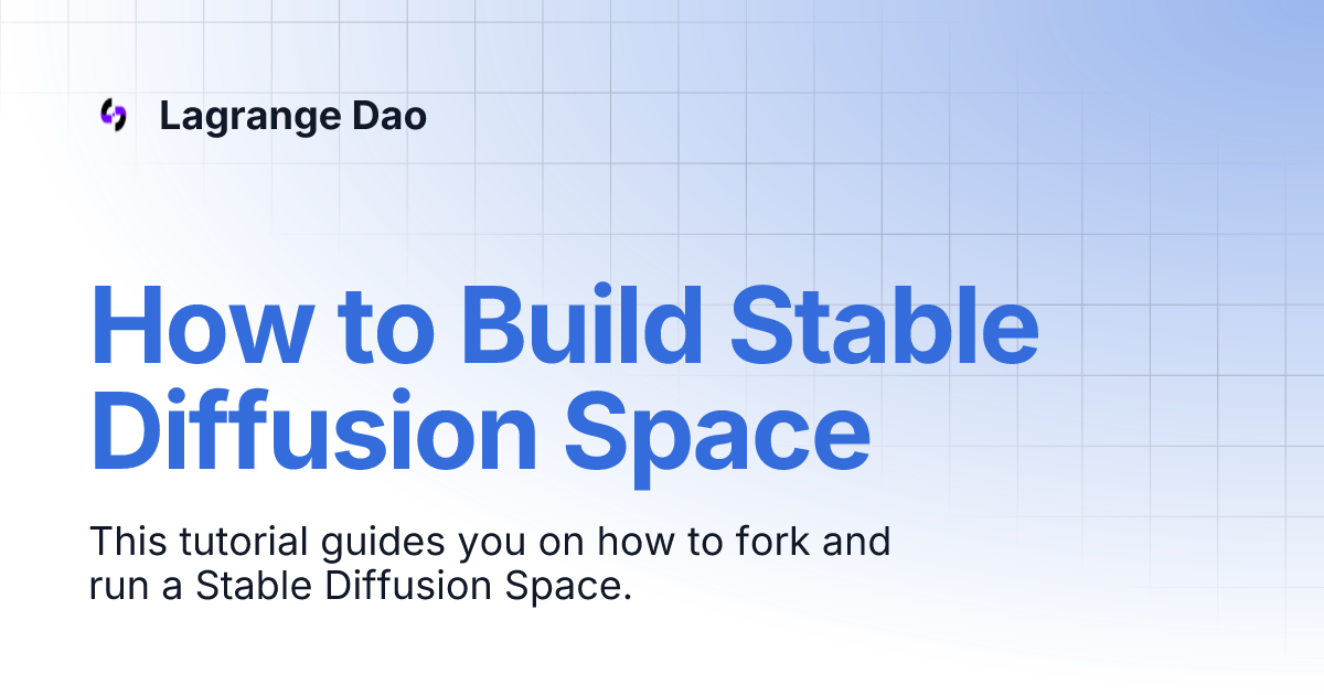 How to Build Stable Diffusion Space | Lagrange Dao